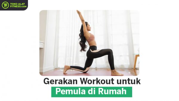 Gerakan Workout untuk Pemula di Rumah - TokoAlatFitness.com