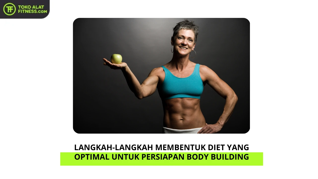 Langkah-Langkah Membentuk Diet yang Optimal untuk Persiapan Body ...