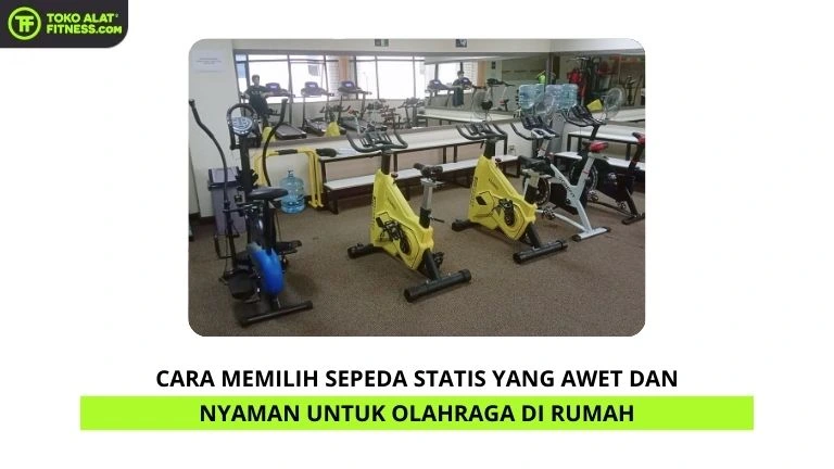Cara Memilih Sepeda Statis yang Awet dan Nyaman untuk Olahraga di Rumah ...